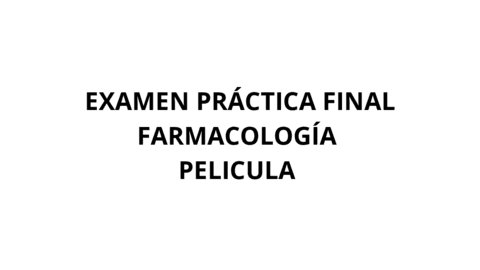 EXAMEN-PRACTICA-FINAL-FARMA-PELI.pdf