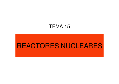 TEMA 15-REACTORES NUCLEARES.pdf