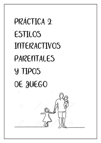 PRACTICA-2-ESTILOS-INTERACTIVOS-PARENTALES-Y-TIPOS-DE-JUEGO-Clara ...