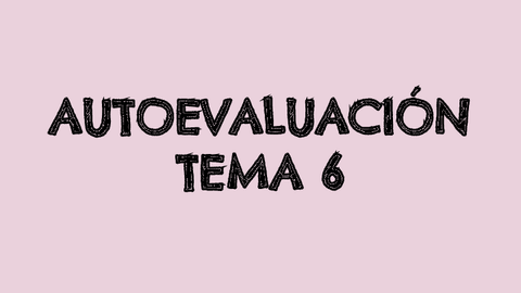 AUTOEVALUACION-T6-con-soluciones.pdf