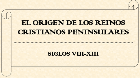 PRESENTACION-TEMA-6-EL-ORIGEN-DE-LOS-REINOS-CRISTIANOS-PENINSULARES.pdf